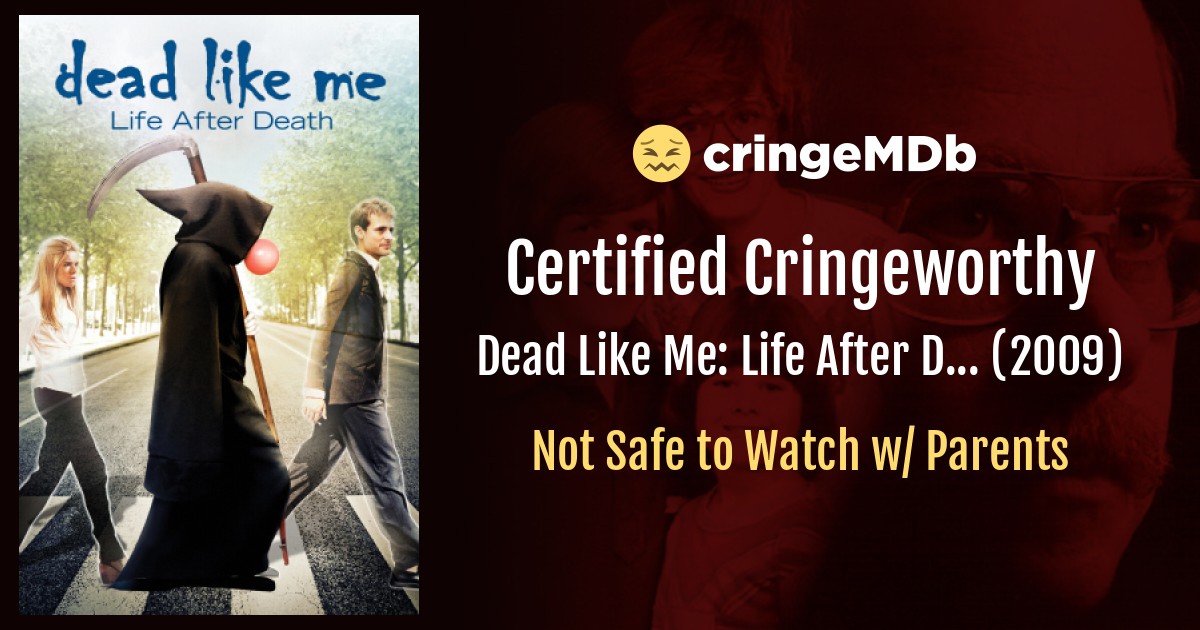 Dead Like Me: Life After Death (2009) Sexual Content | CringeMDb.com
